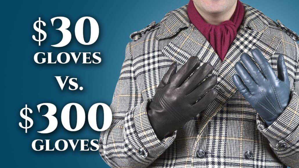 30 Vs. 300 USD Leather Gloves