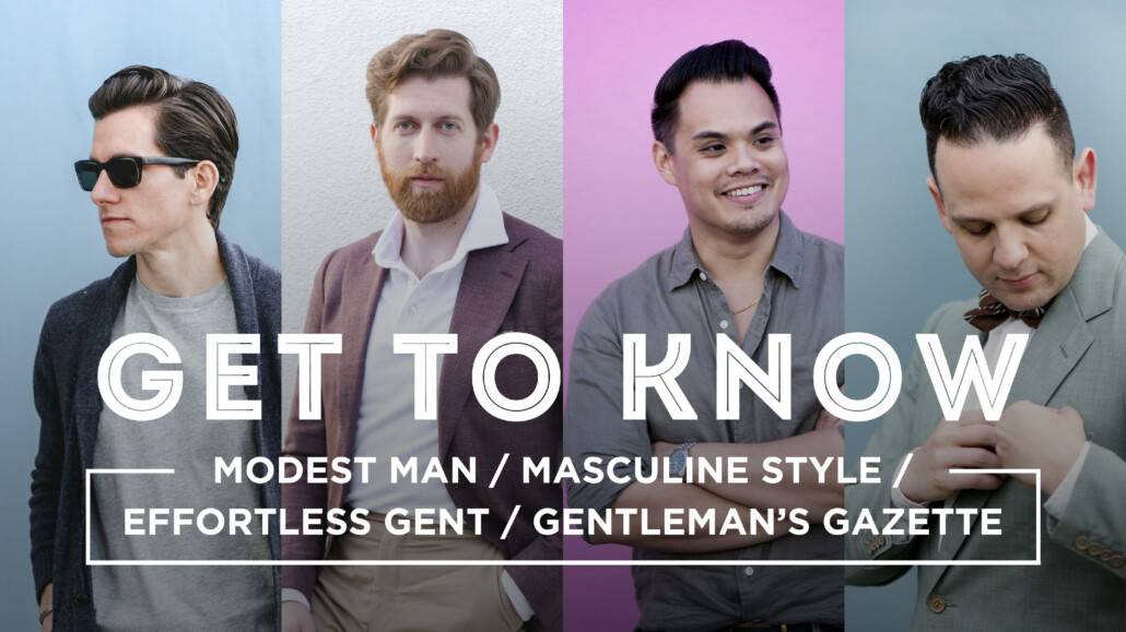 Get To Know Modest Man, Masculine Style, Effortless Gent & Gentleman's ...