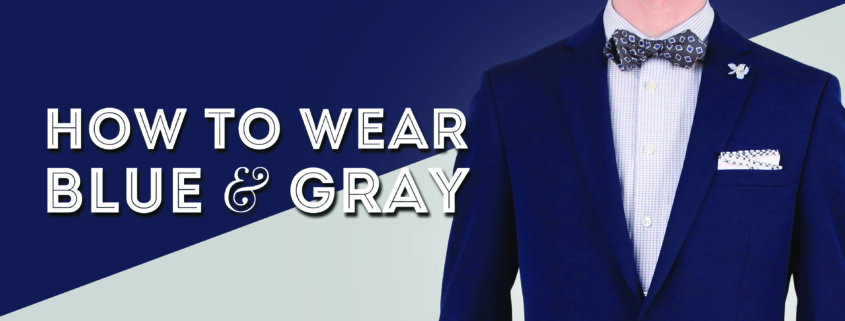 How to Wear Blue & Gray – Color Combinations for Blues & Greys in Menswear