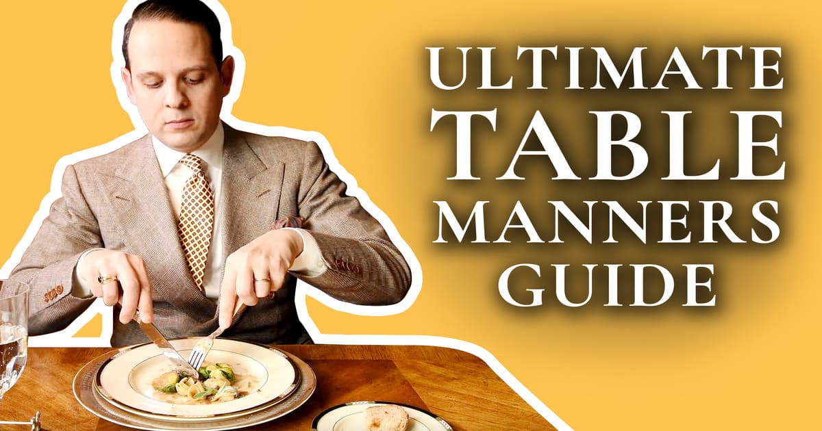 Table Manners - The Ultimate Guide To Dining Etiquette