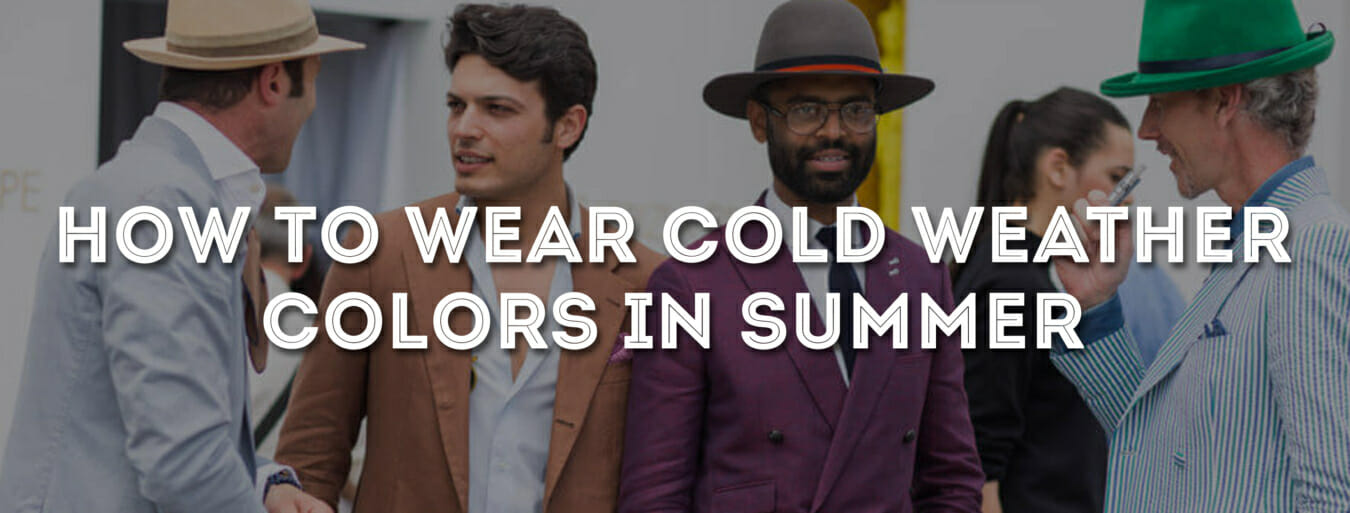 How to Wear Cold Weather Colors in the Summer