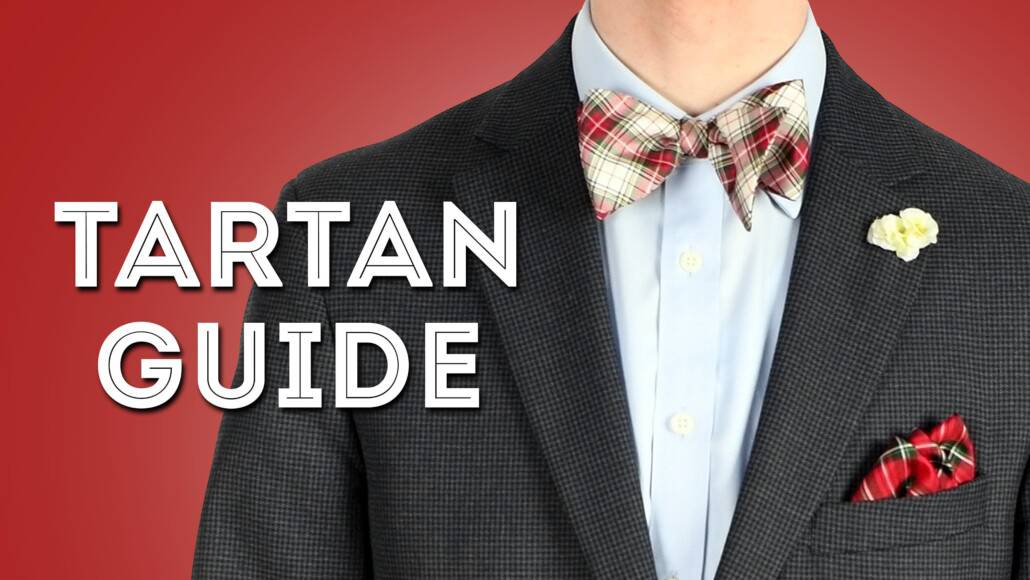 Tartan Guide - Traditional Checks And Plaid Patterns In Menswear