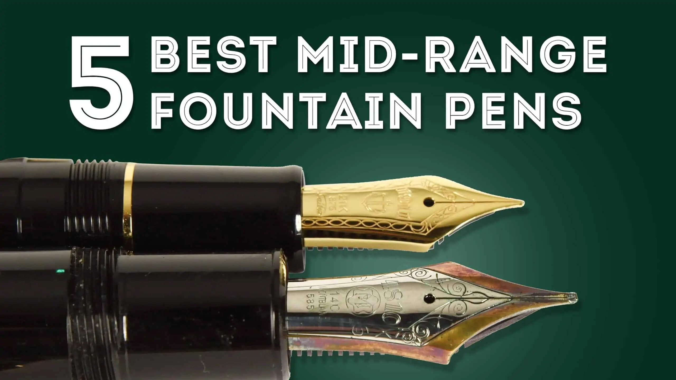 Best Mid-Range Fountain Pens: $100-300