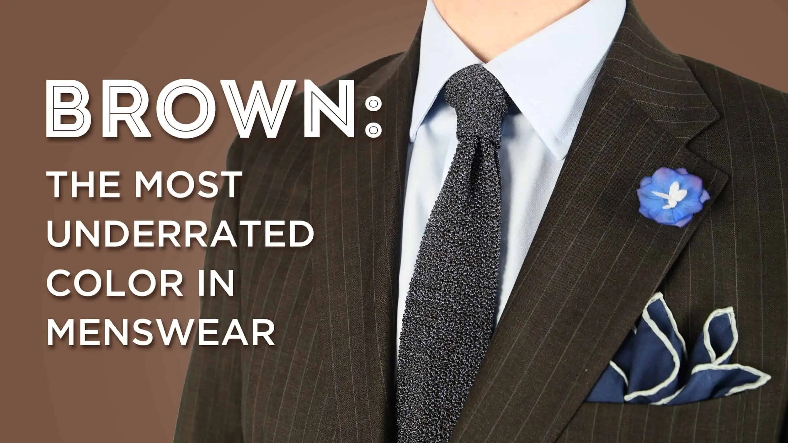 Brown: The Most Underrated Color In Menswear