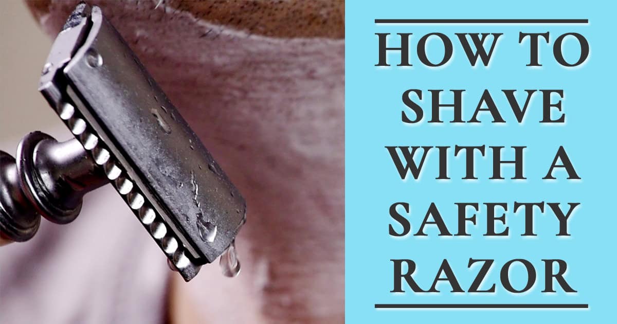 How To Shave With A Safety Razor - Double-Edged Razor Shaving