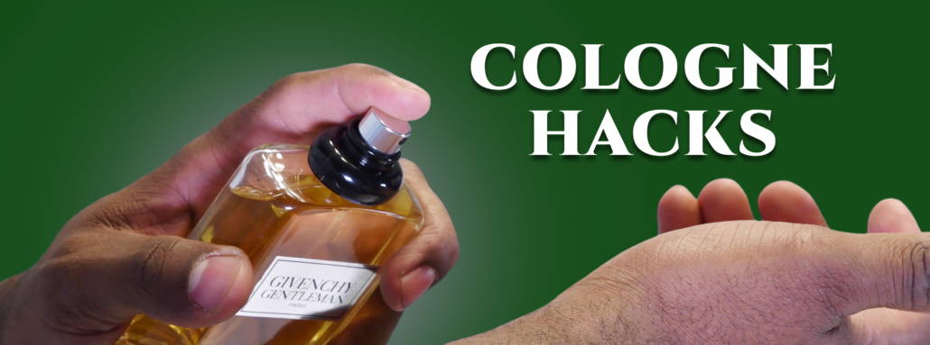 10 Cologne Hacks For Men - How To Make Fragrances Last Longer