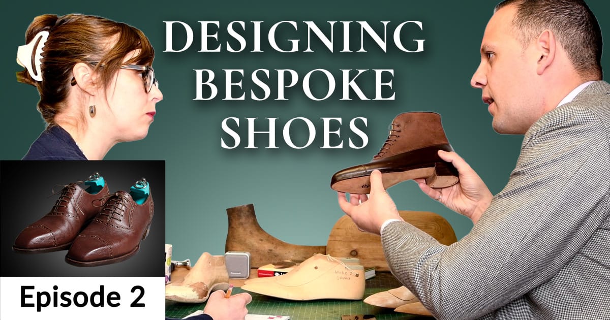 Designing Bespoke Shoes With Your Shoemaker | Gentleman's Gazette
