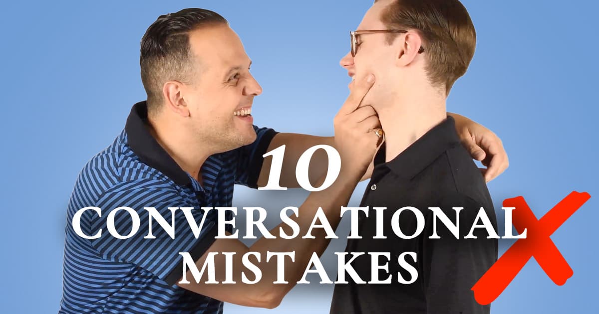 Avoid These 10 Mistakes In Your Conversations! | Gentleman's Gazette