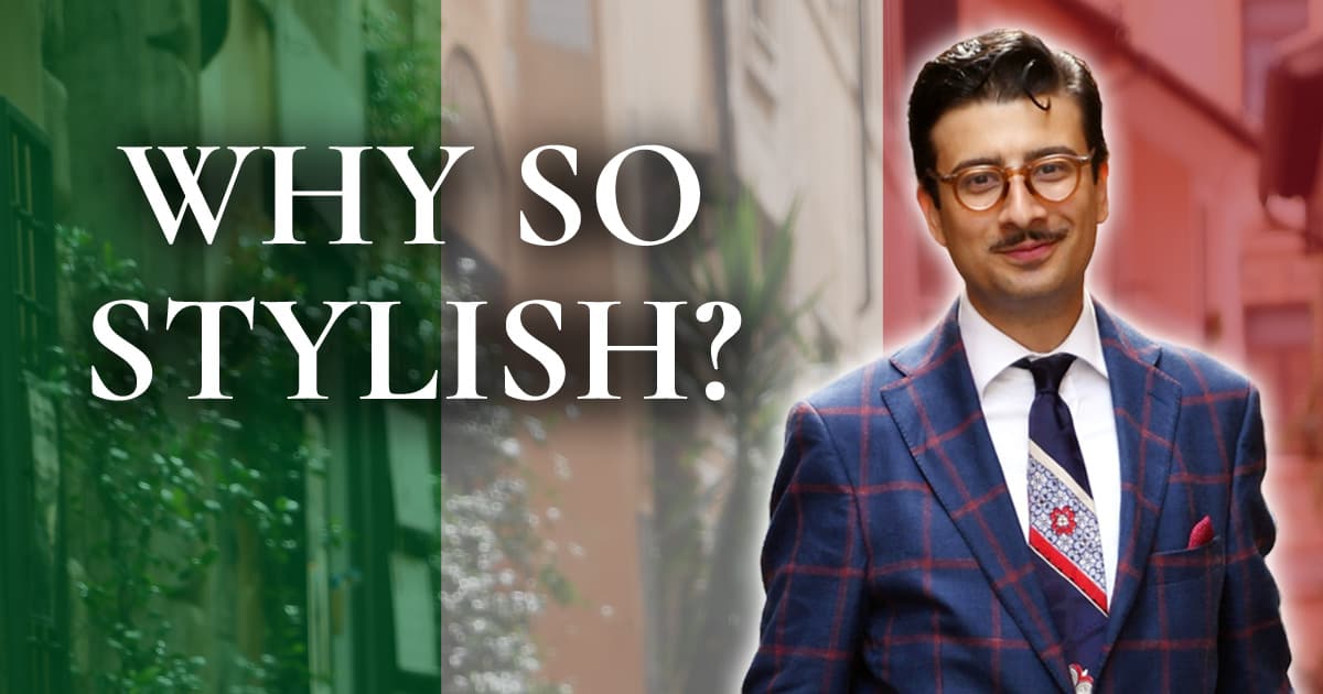 Why Are Italian Men So Stylish? Here's Their Secret... | Gentleman's ...