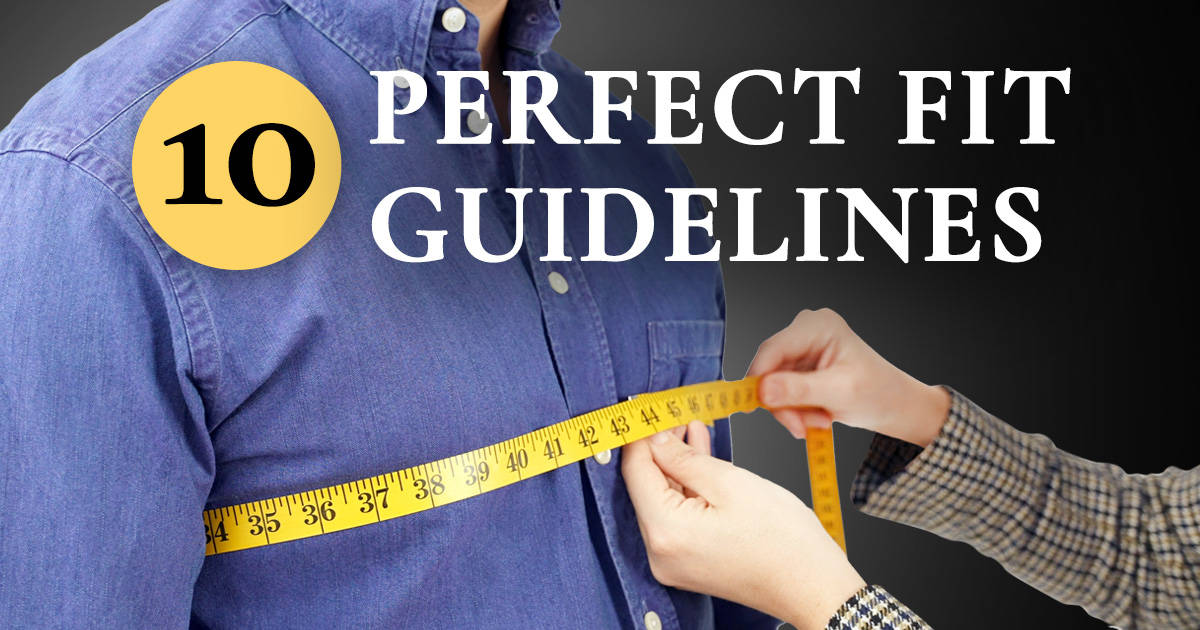 Want Clothes With Perfect Fit? Follow These 10 Guidelines! | Gentleman ...