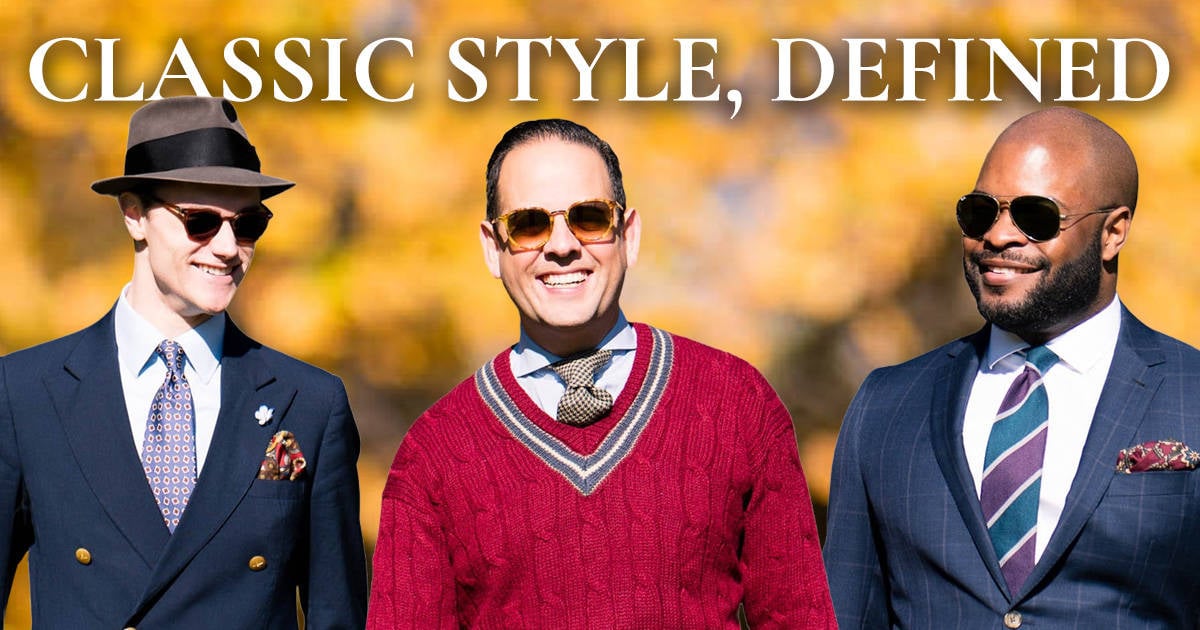 What Is Classic Style For Men…and What Isn't? | Gentleman's Gazette