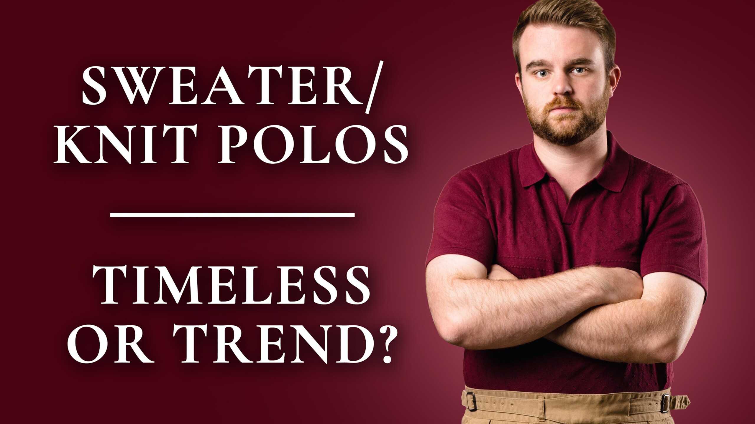 Are Sweater Polos (Knit Polos) Timeless, Or Just A Trend? | Gentleman's ...